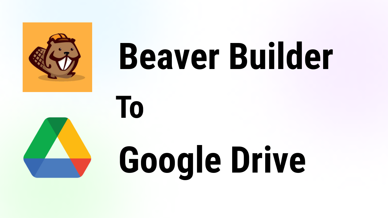 How to integrate Beaver Builder with Google Drive only 2 easy Steps - Bit Apps