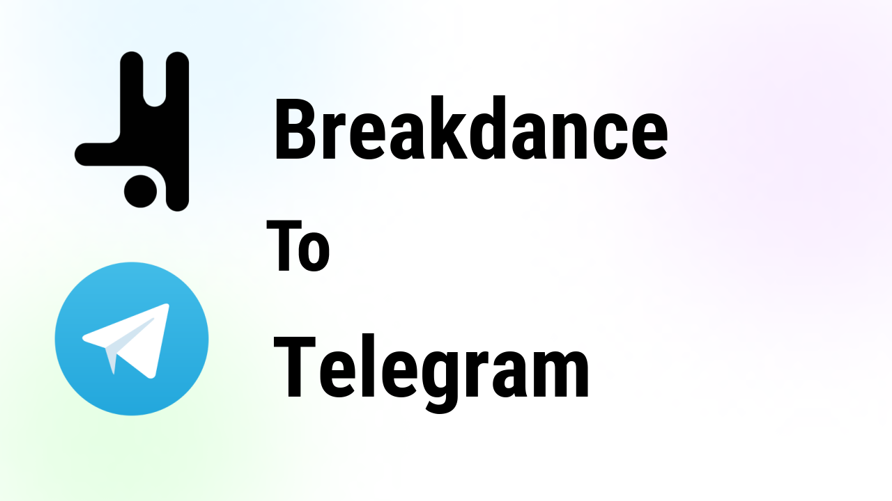 Automate Breakdance with Telegram integration - Bit Apps