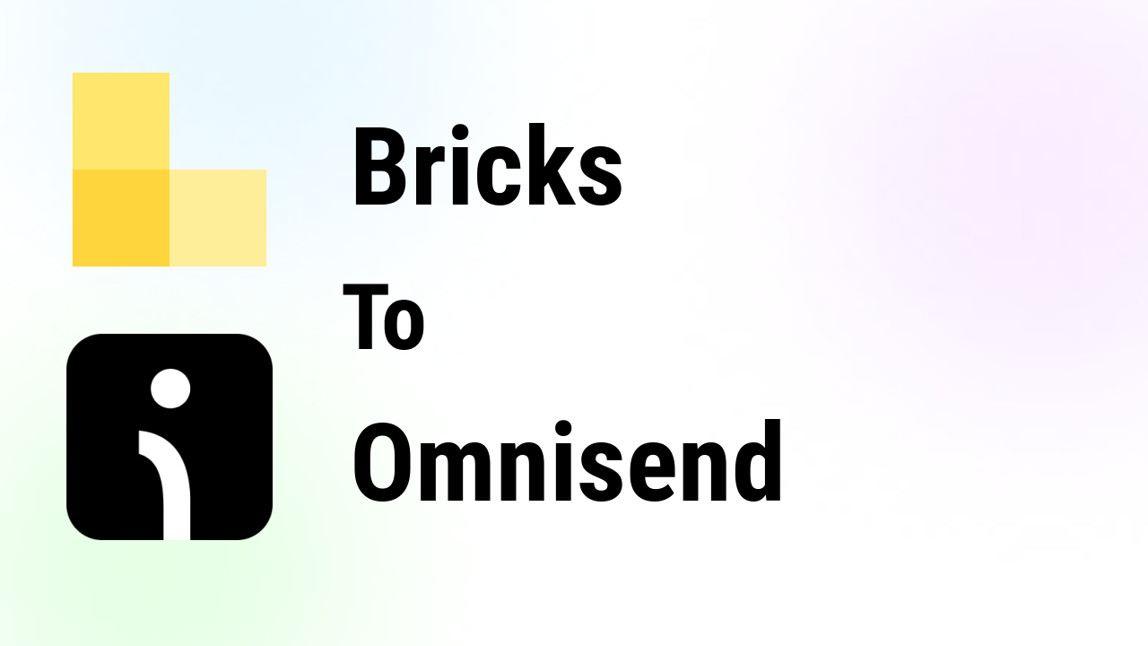 How To Integrate Bricks With Omnisend Only 2 Easy Steps Bit Apps