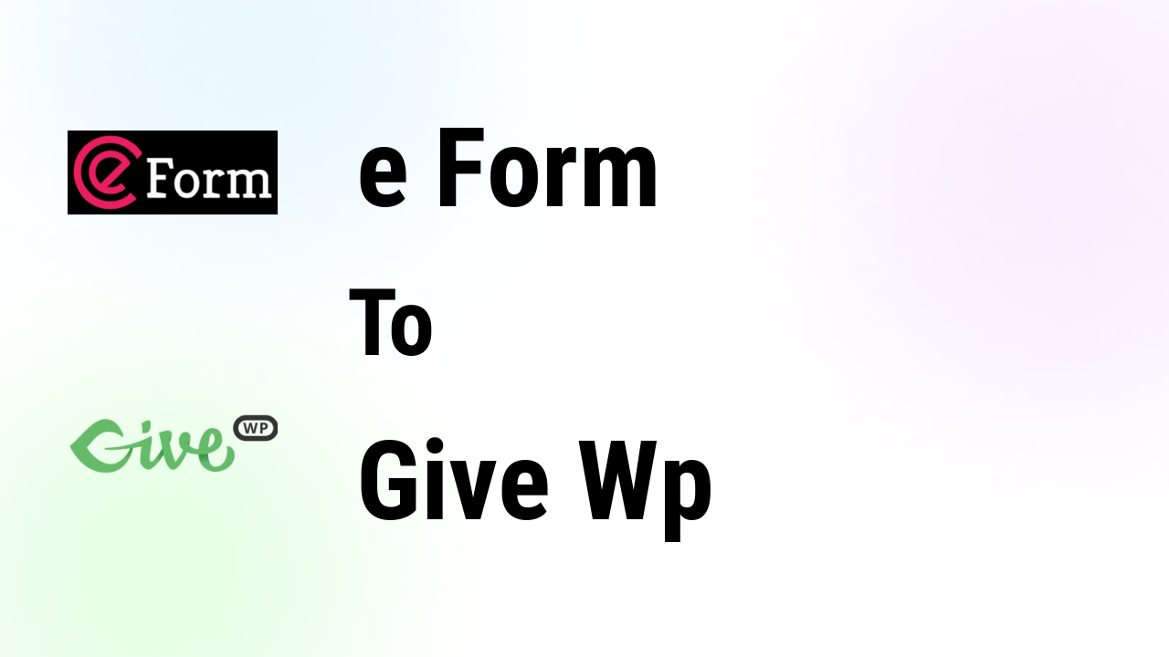 How To Integrate Eform With Givewp Only 2 Easy Steps Bit Apps