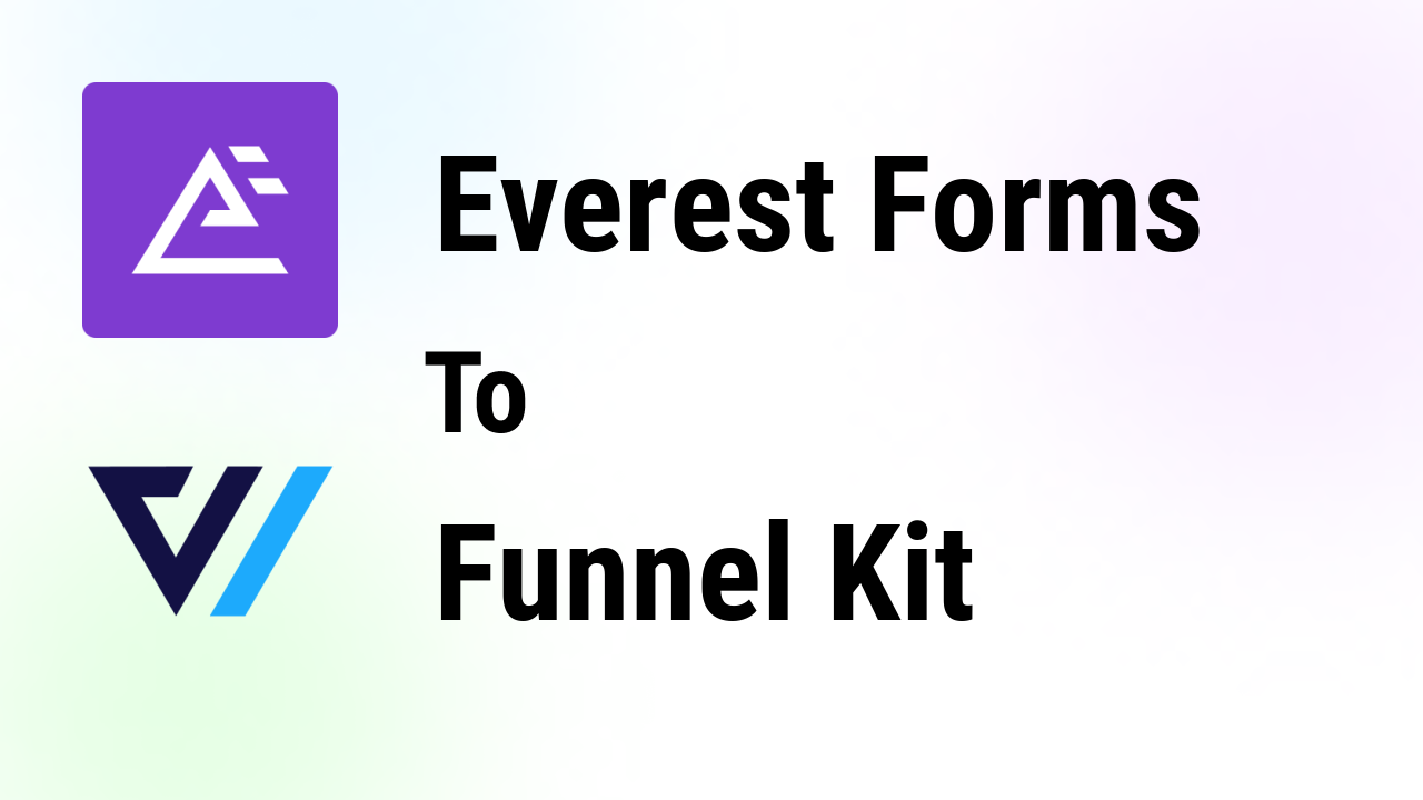 Connect Everest Forms With Funnelkit Integration In Less Than 2 Minutes Bit Apps