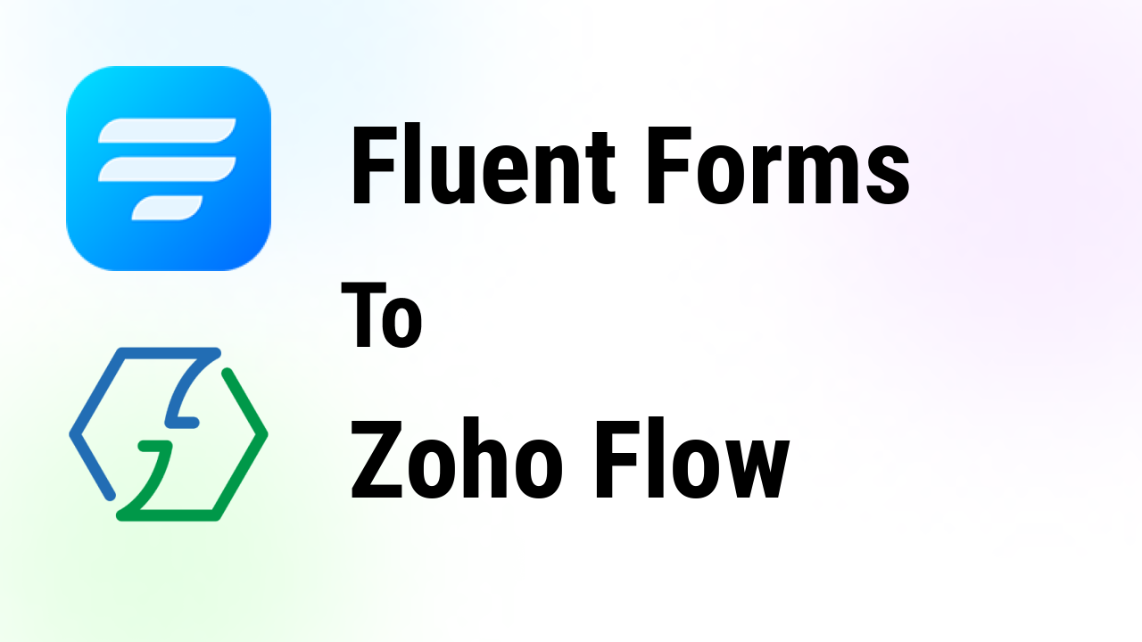 How To Integrate Fluent Forms With Zoho Flow Only 2 Easy Steps Bit Apps