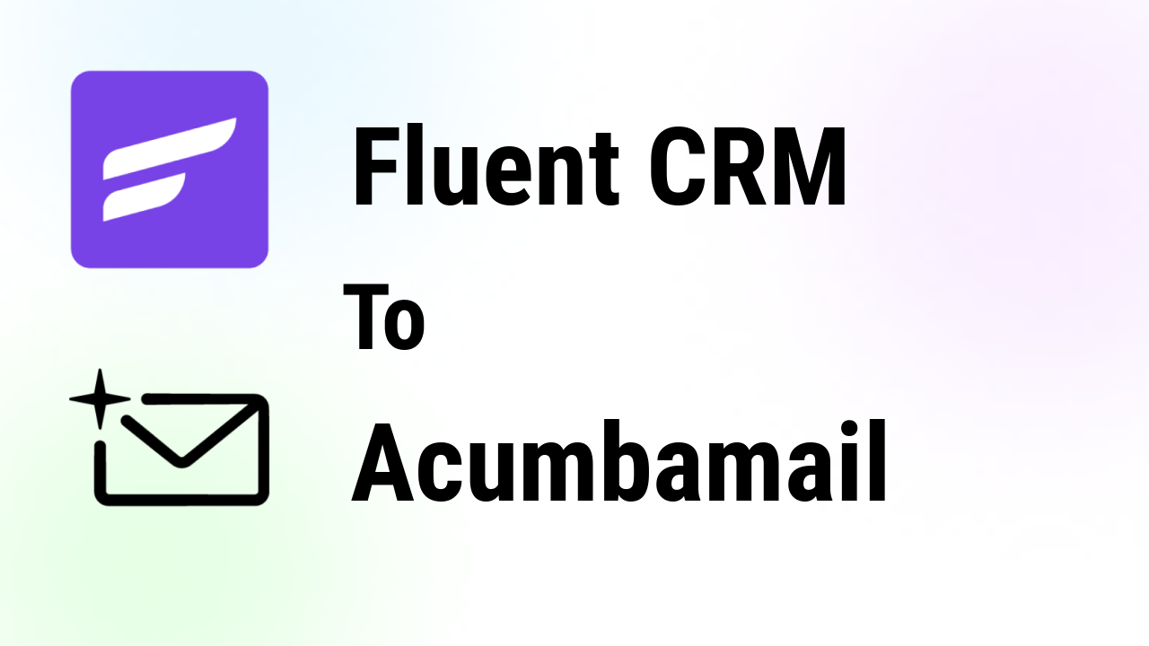 Connect Fluentcrm With Acumbamail Integration In Less Than 2 Minutes