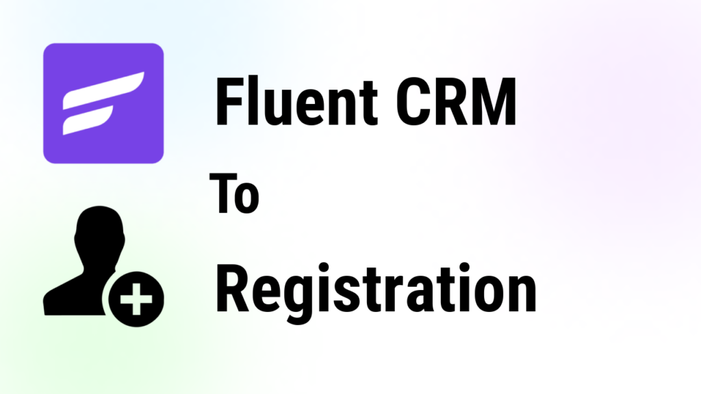 How to integrate FluentCRM with Registration only 2 easy Steps - Bit Apps