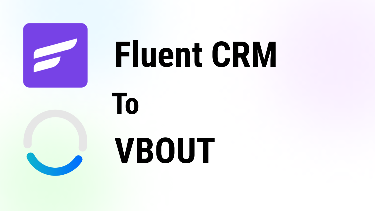 Automate Fluentcrm With Vbout Integration Bit Apps