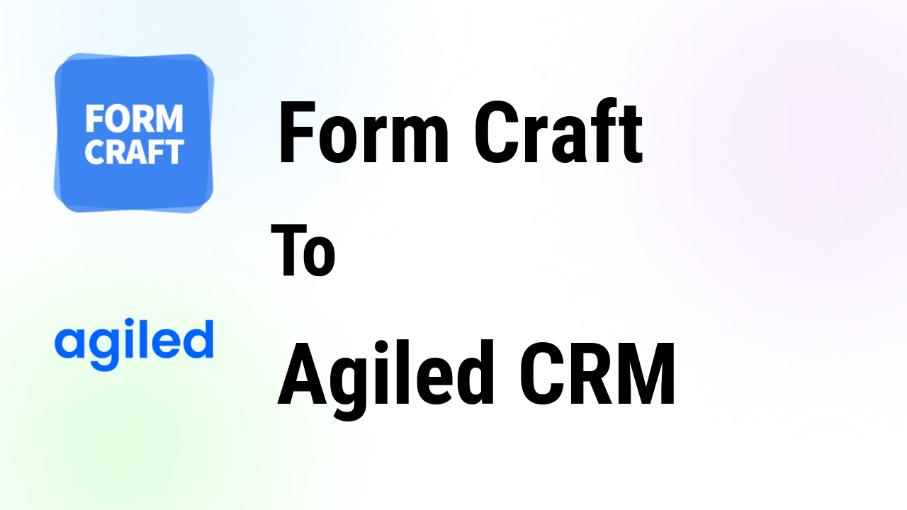 Automate Formcraft With Agiled Crm Integration Bit Apps