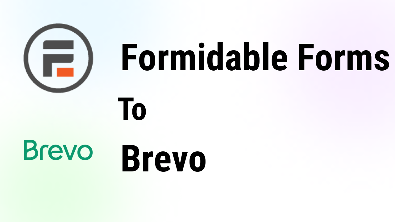 How to integrate Formidable Forms with Brevo only 2 easy Steps - Bit Apps