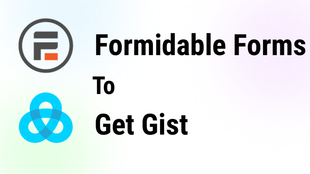 How to integrate Formidable Forms with Getgist only 2 easy Steps - Bit Apps
