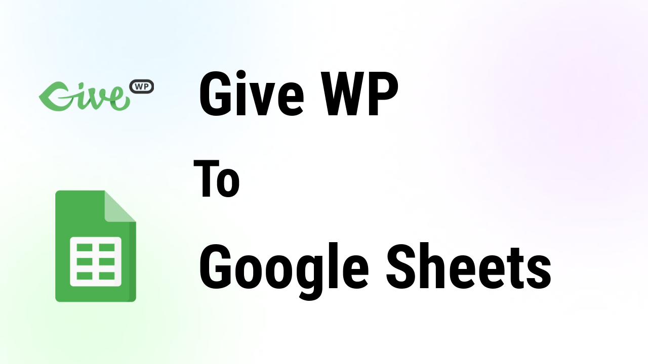 Automate GiveWP with Google Sheets integration - Bit Apps