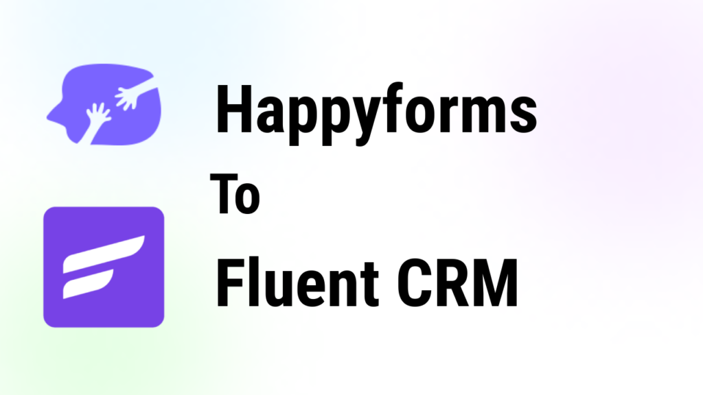 How to integrate Happyforms with FluentCRM only 2 easy Steps - Bit Apps