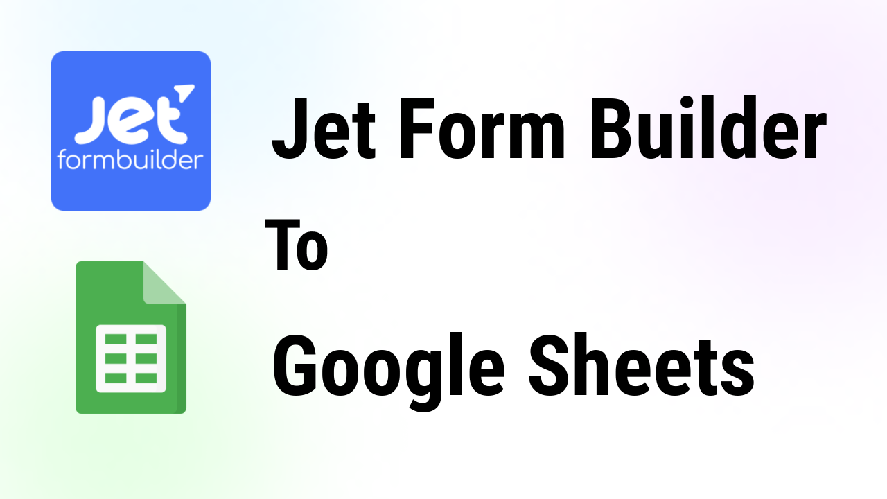 Automate JetFormBuilder with Google Sheets integration - Bit Apps