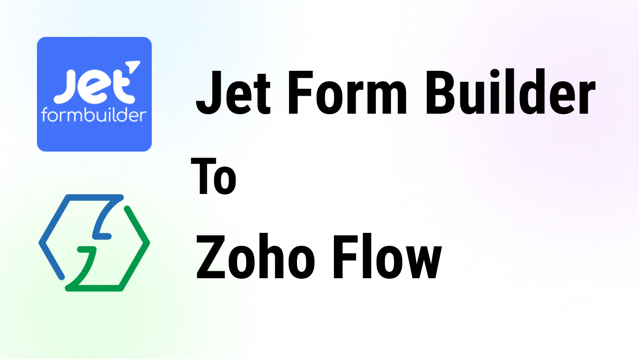How To Integrate Jetformbuilder With Zoho Flow Only 2 Easy Steps Bit Apps