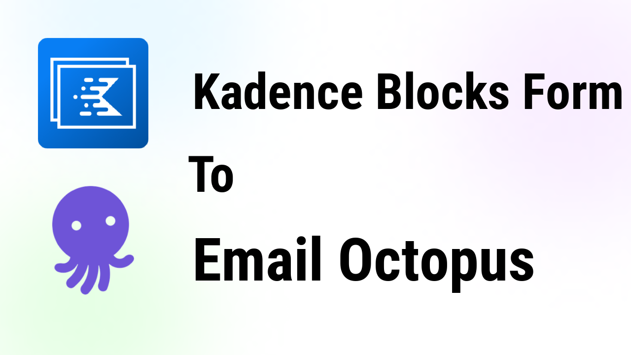 How To Integrate Kadence Blocks Form With Emailoctopus Only 2 Easy Steps Bit Apps