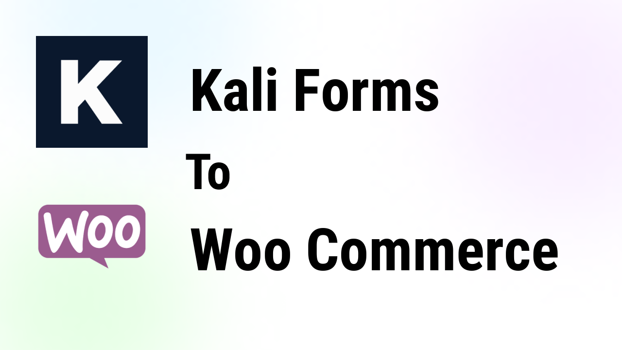 How To Integrate Kali Forms With Woocommerce Only 2 Easy Steps Bit Apps