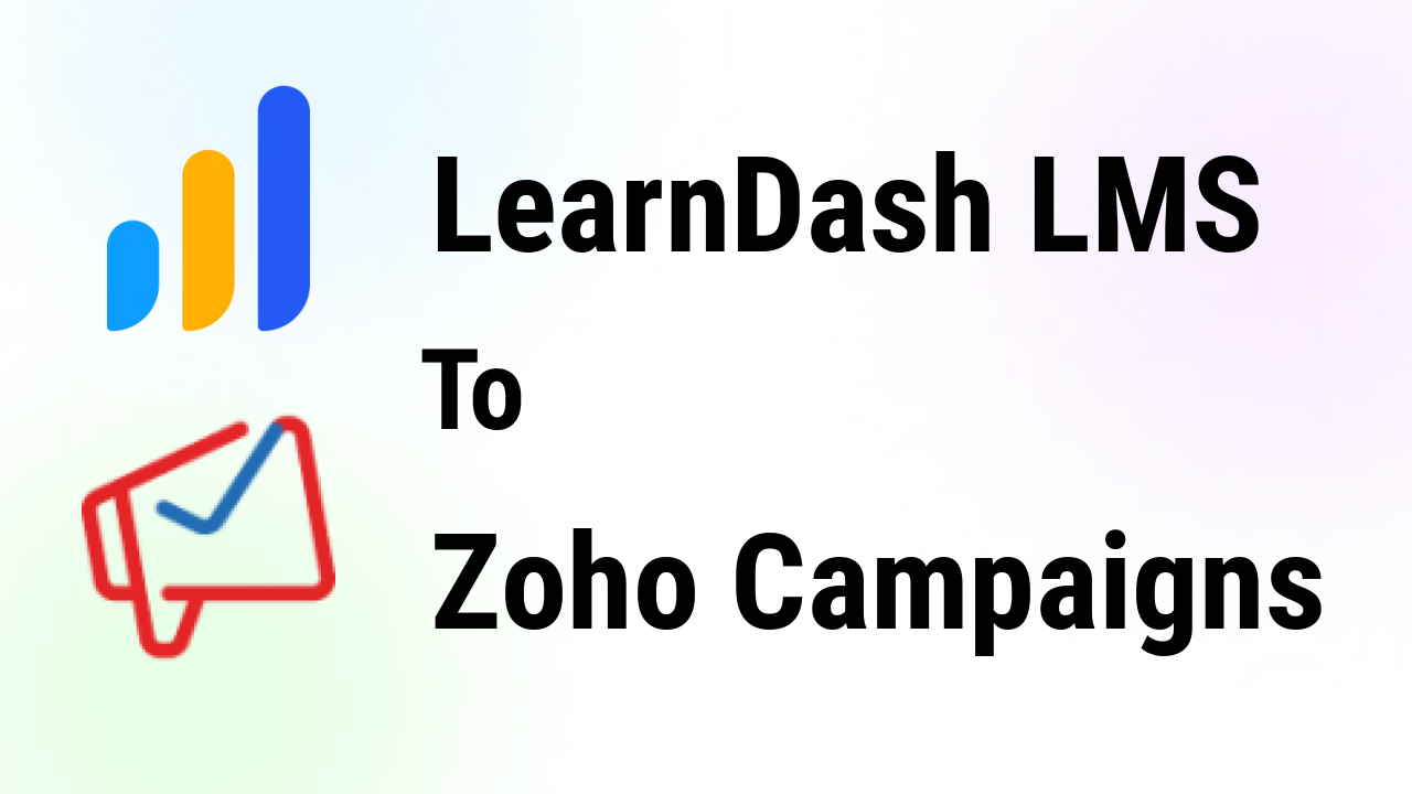 Connect LearnDash LMS with Zoho Campaigns integration in less than 2 ...