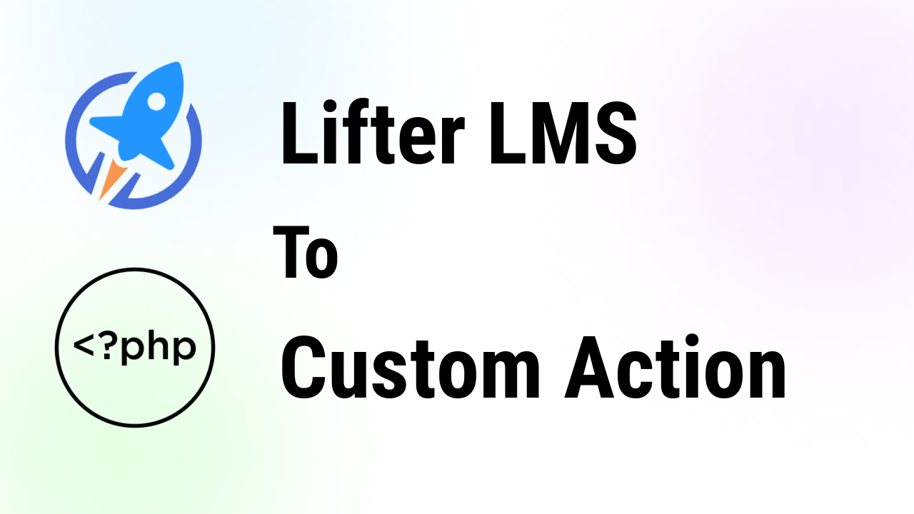 How To Integrate Lifterlms With Custom Action Only 2 Easy Steps Bit Apps