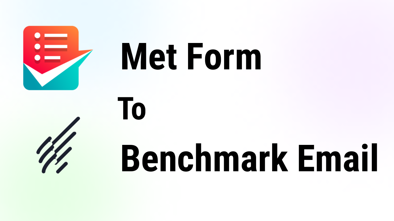 Connect Metform With Benchmark Email Integration In Less Than 2 Minutes