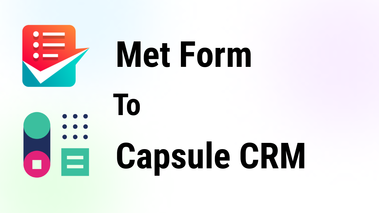 Connect Metform With Capsule Crm Integration In Less Than 2 Minutes