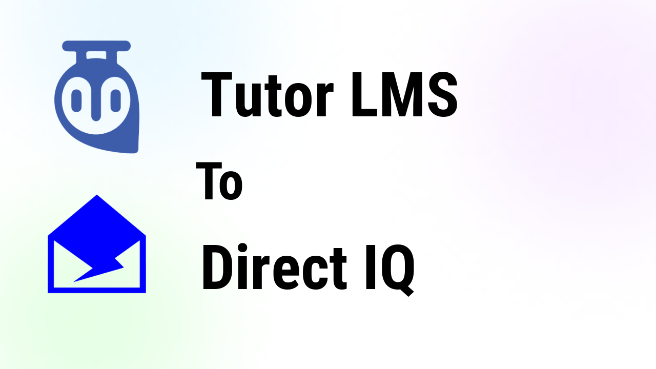 Connect Tutor LMS with DirectIQ integration in less than 2 minutes ...
