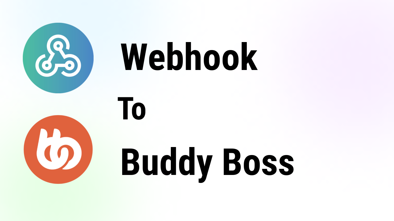 Automate Webhook With Buddyboss Integration Bit Apps