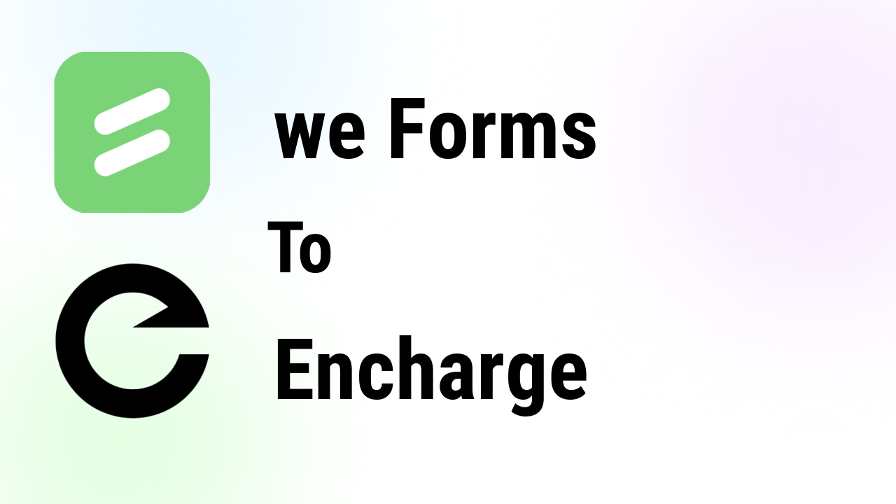 How To Integrate Weforms With Encharge Only 2 Easy Steps Bit Apps