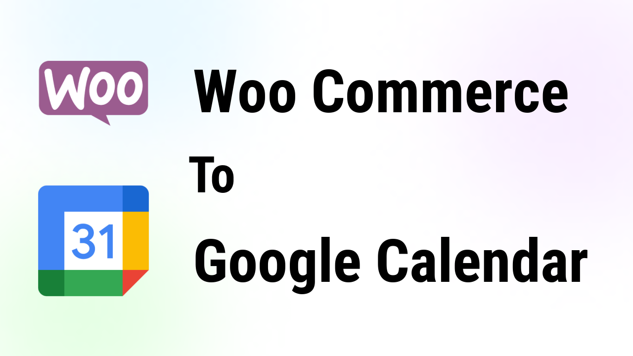 How to integrate WooCommerce with Google Calendar only 2 easy Steps - Bit Apps