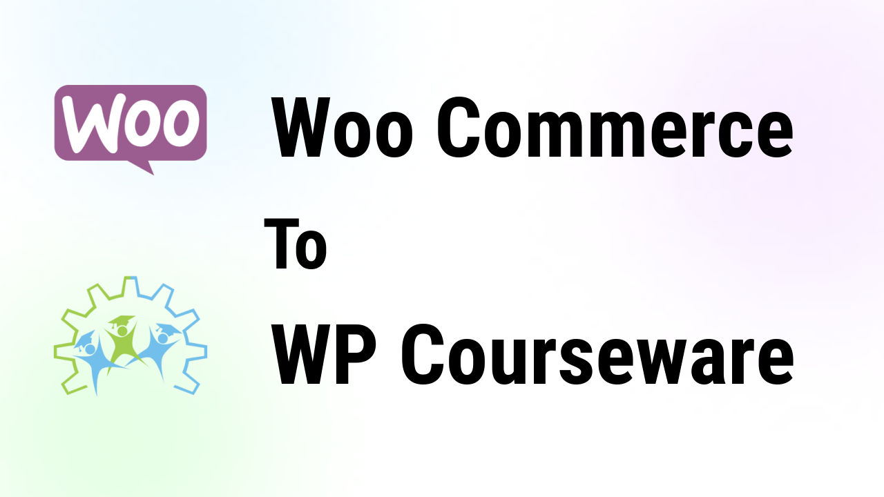 Connect Woocommerce With Wp Courseware Integration In Less Than 2
