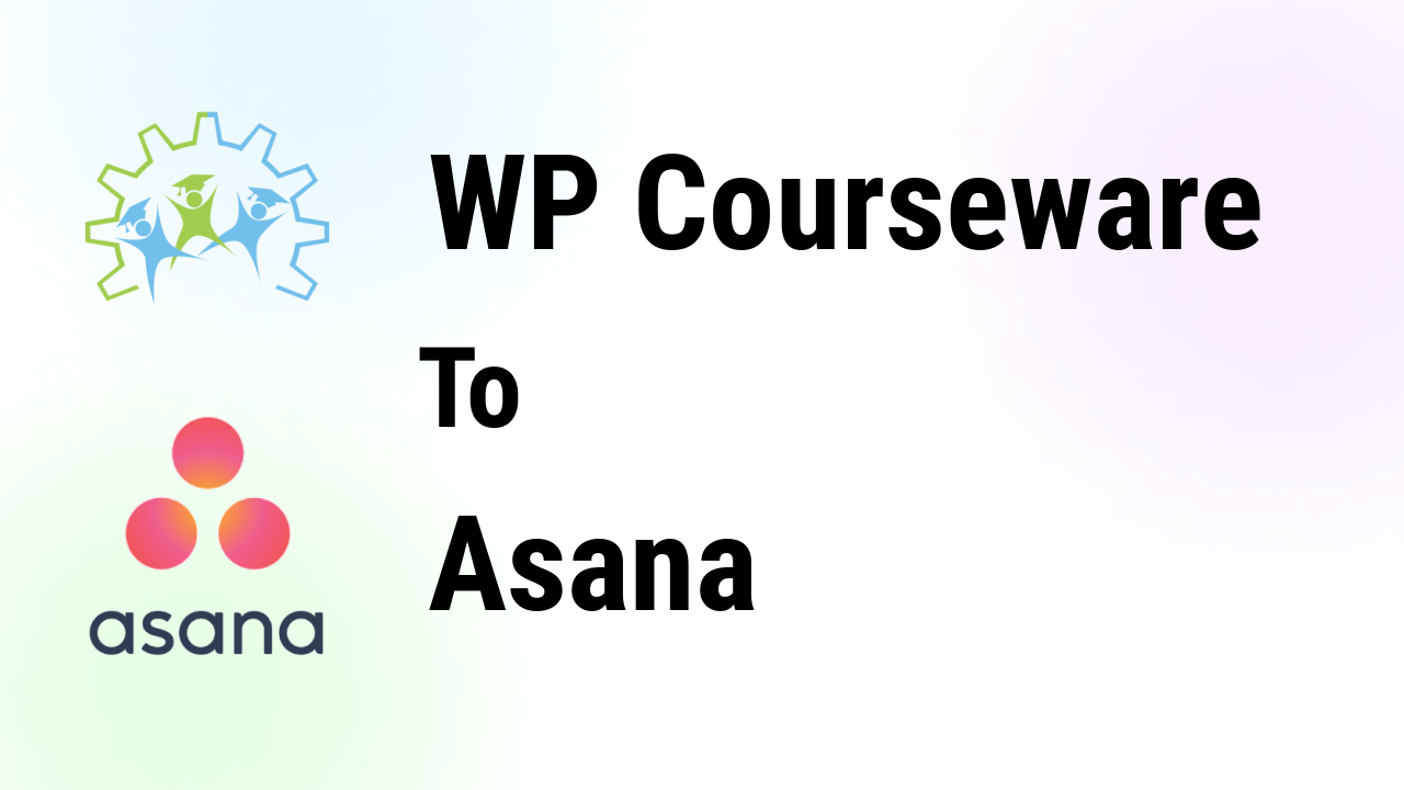 Automate WP Courseware with Asana integration - Bit Apps