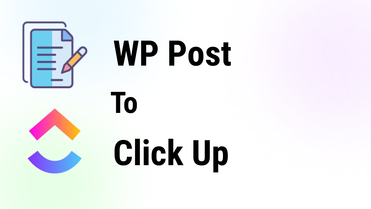 Connect WP Post with ClickUp integration in less than 2 minutes - Bit Apps