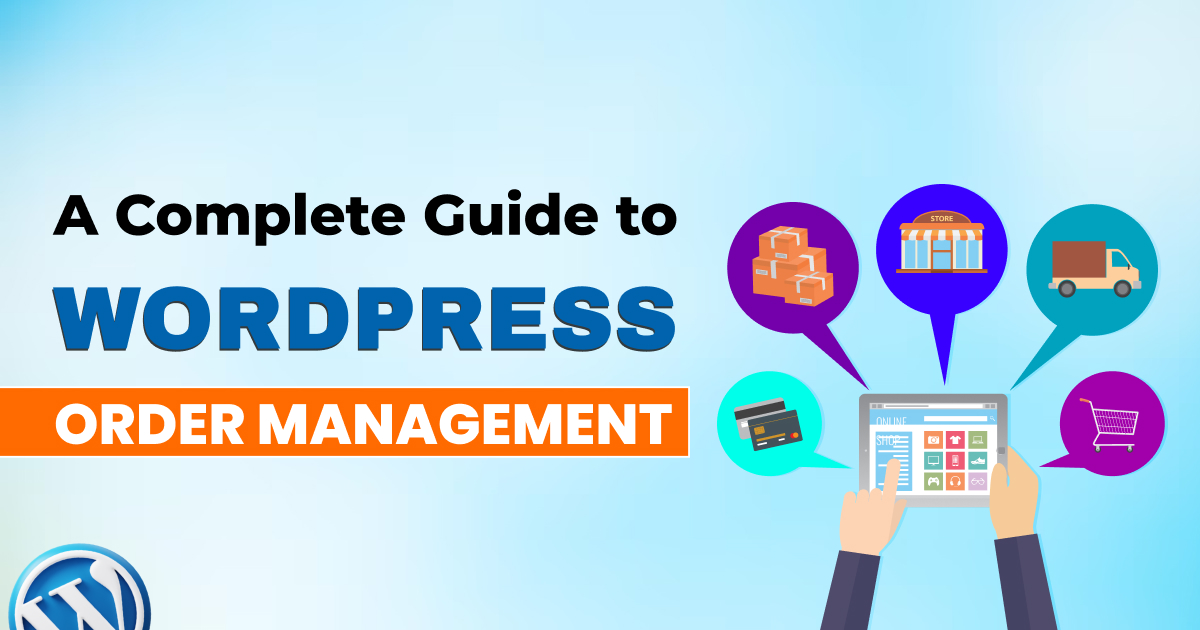A Complete Guide to WordPress Order Management - Bit Apps